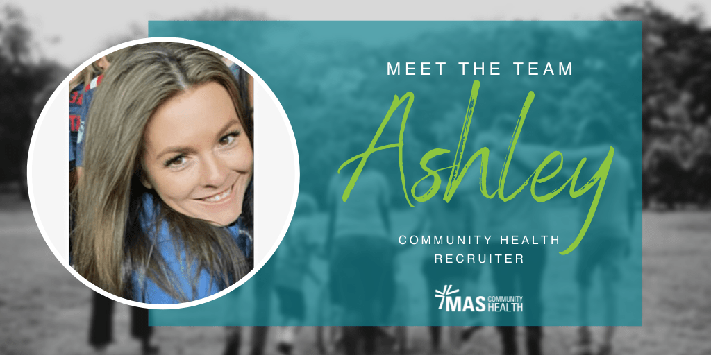 Meet the Community Health Team | Recruitment Manager Ashley - MAS ...